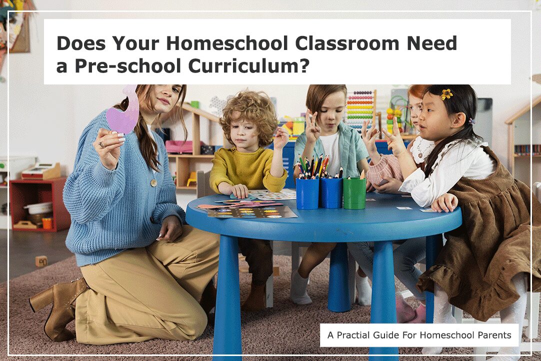 Does Your Homeschool Classroom Need a Pre-school Curriculum ...