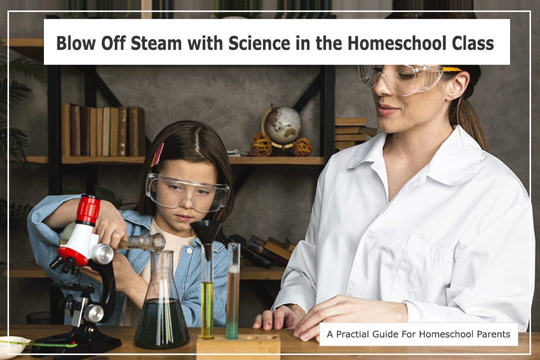Blow Off Steam with Science in the Homeschool Class - Supercharged ...