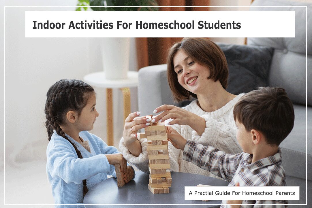 Indoor Activities For Homeschool Students – Supercharged Science & Math